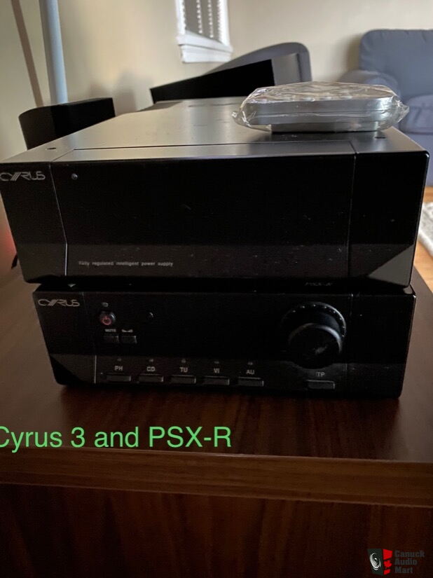 Cyrus 3 and PSX-R For Sale - Canuck Audio Mart